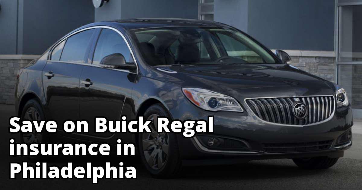 Affordable Insurance for a Buick Regal in Philadelphia