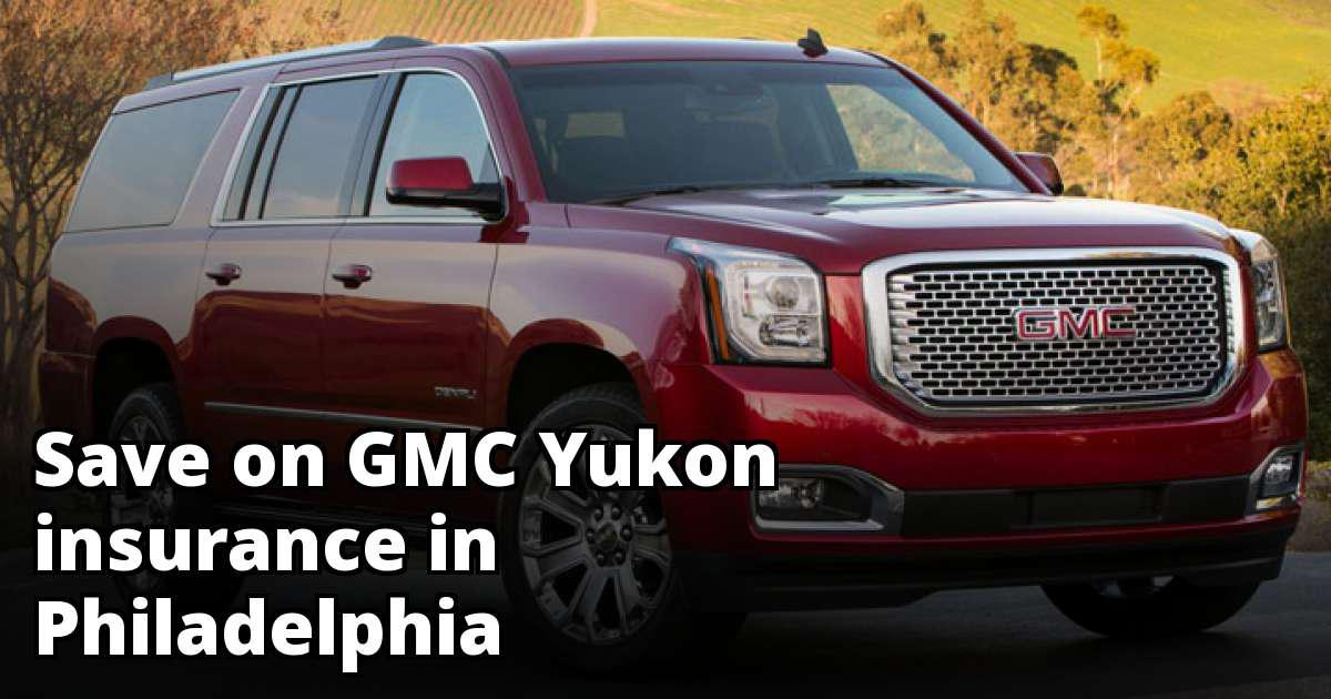 Affordable GMC Yukon Insurance in Philadelphia, PA